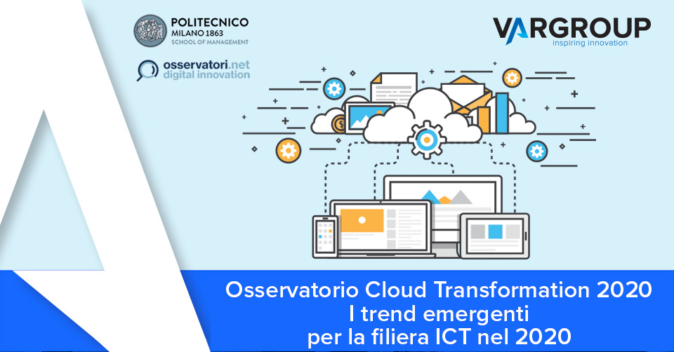 Osservatorio Cloud Transformation | I trend emergenti per la filiera ICT